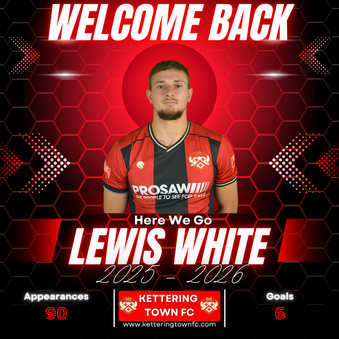 Welcome Back Lewis White | Kettering Town FC